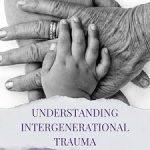 Understanding Intergenerational Trauma - anxiety-stresscenter.com